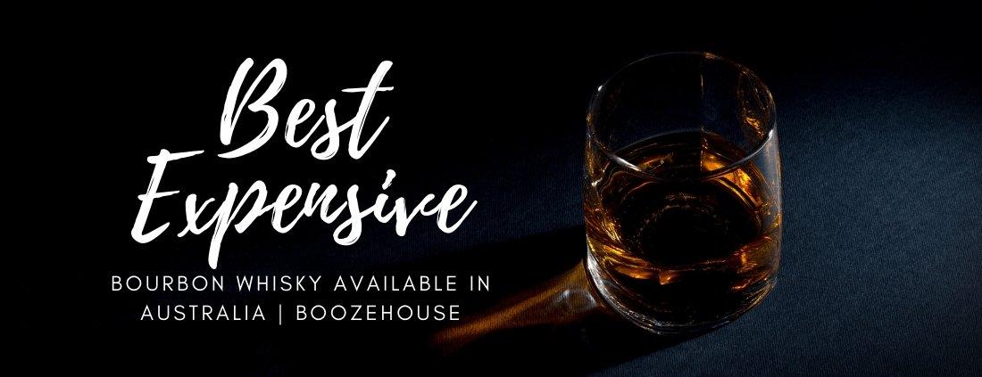 Best expensive Bourbon Whisky available in Australia | Boozehouse ...
